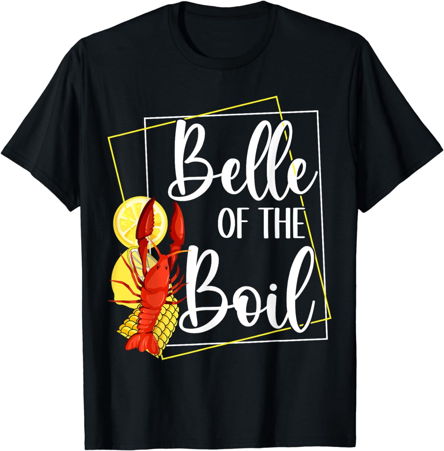 Belle of the Boil Seafood Crawfish Boil Lover Frogmore Stew T-Shirt ...