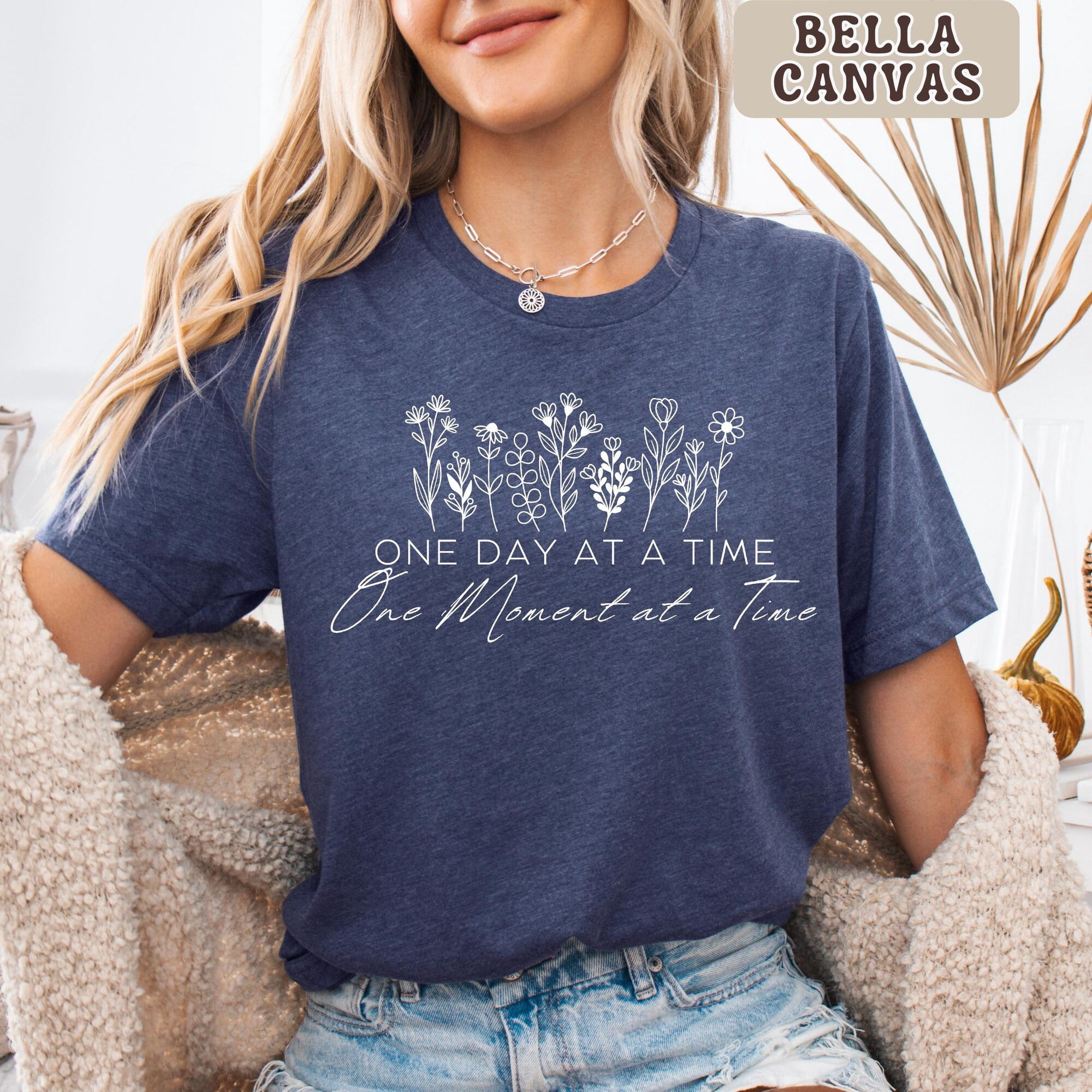 Bellla Canvas One Day At A Time Shirt Inspirational Quote Tee Mental ...