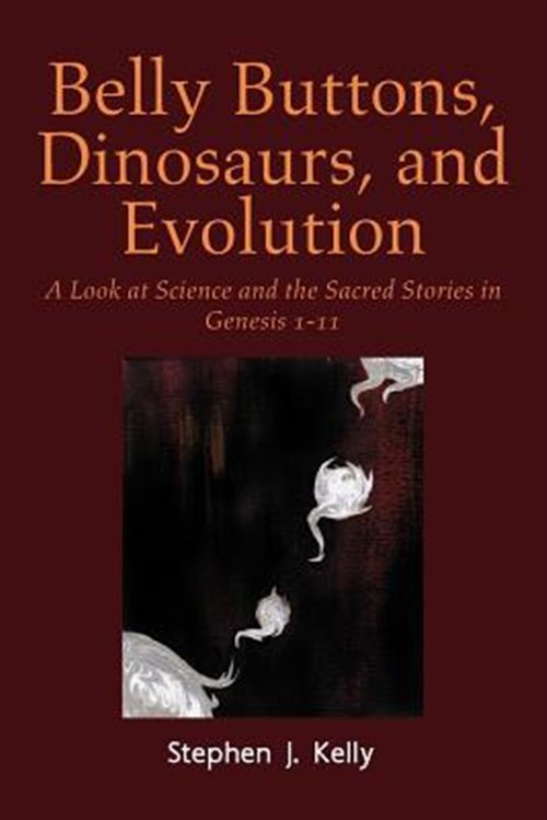 Belly Buttons, Dinosaurs, and Evolution: A Look at Science and the ...