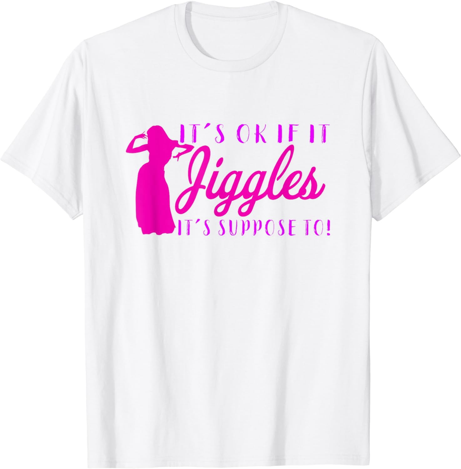 Belly Dance T Jiggle For Belly Dance Training T Shirt