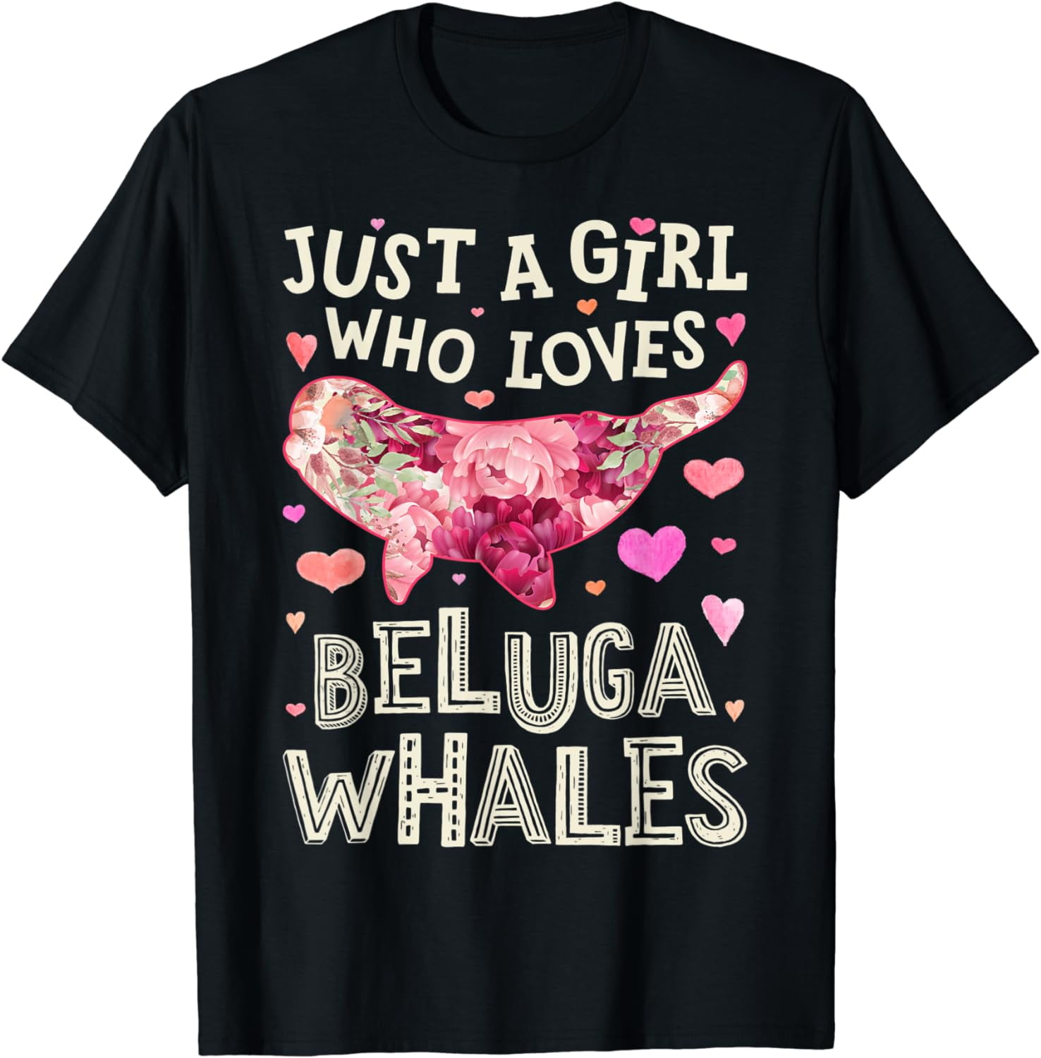 Beluga Whale Just A Girl Who Loves Sea Animal Flower Floral T-Shirt ...