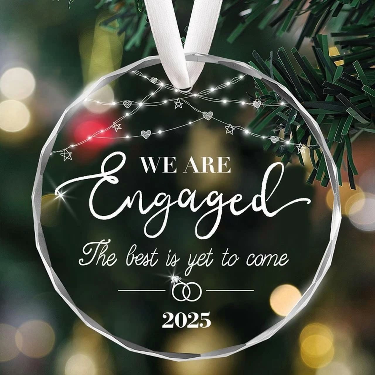 Belvo We Are Engaged 2025 Glass Ornament The Best Is Yet To Come Round ...