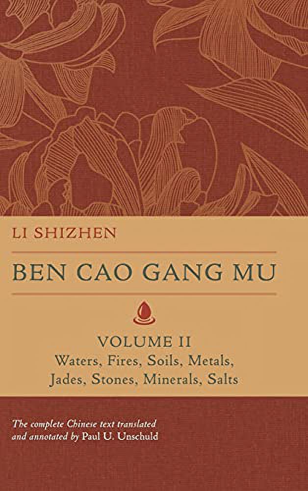 Pre-Owned Ben Cao Gang Mu, Volume II: Waters, Fires, Soils, Metals ...