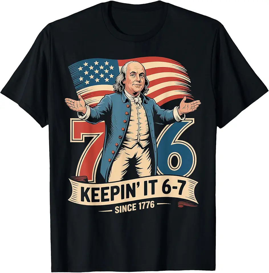 Ben Franklin 67 Meme Keepin it 7-6 History Teacher Six Seven T-Shirt ...