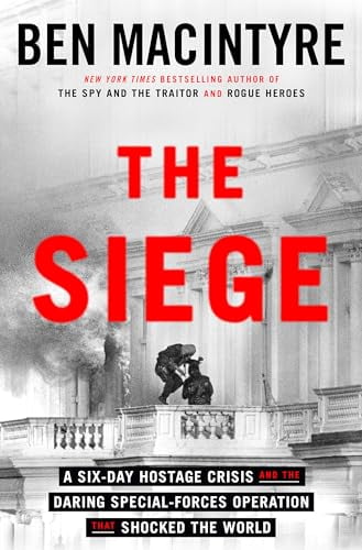 Pre-Owned The Siege: A Six-Day Hostage Crisis and the Daring Special ...