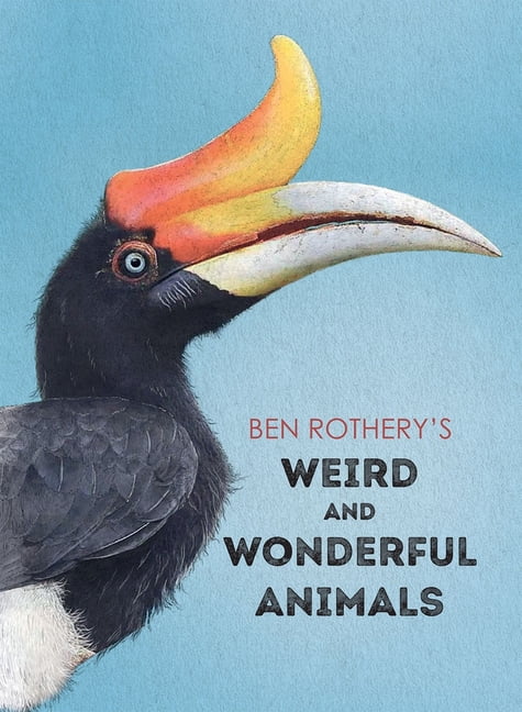 Ben Rothery's Weird and Wonderful Animals, (Hardcover) - Walmart.com