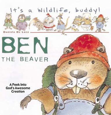 Pre-Owned Ben The Beaver (IT'S A WILDLIFE BUDDY), 9781400306046 ...