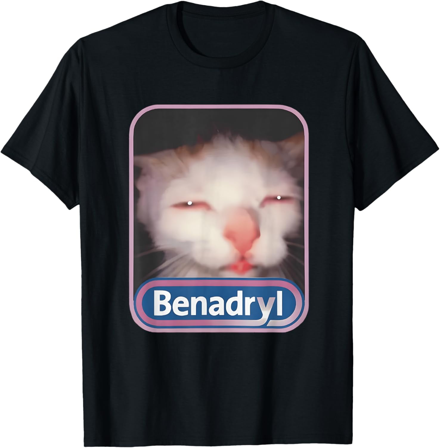 Benadryl Meme Cat Benny Cute & Funny Meme Quote T-Shirt Tee - Walmart.com