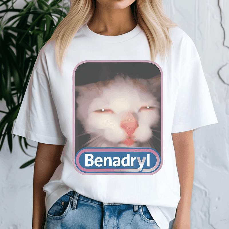 Benadryl Meme Shirt, Cat Benny Tshirt, Cute Funny Meme Quote - Walmart.com