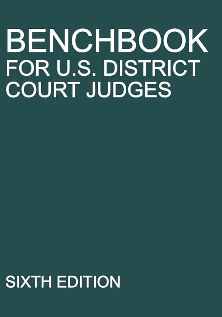 Benchbook for U.S. District Court Judges: Sixth Edition, (Paperback ...