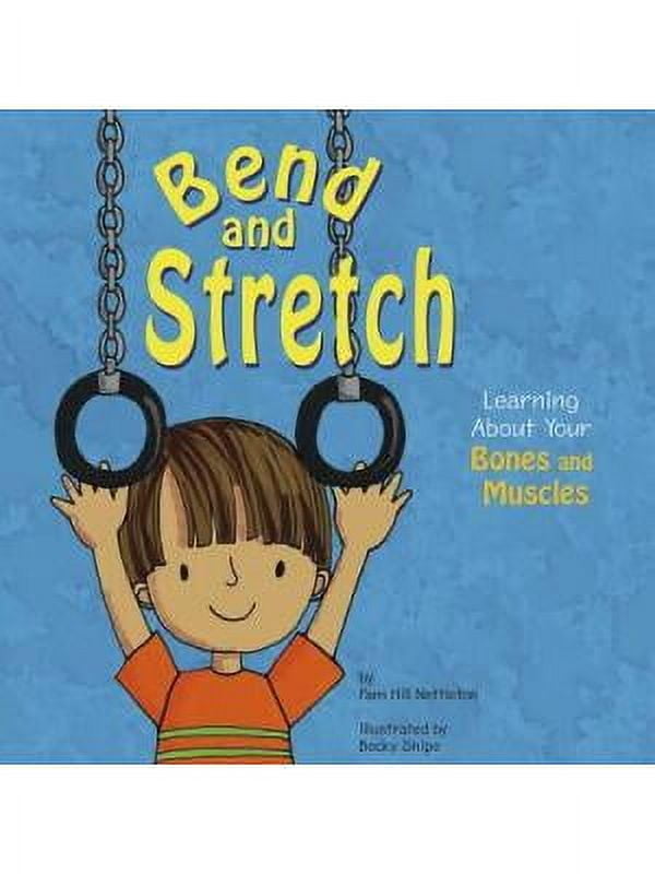 Bend and Stretch: Learning About Your Bones and Muscles - Walmart.com