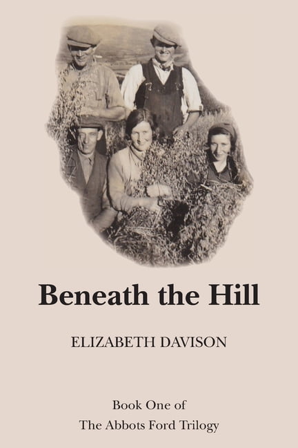 The Abbots Ford Trilogy Beneath the Hill: Book One of The Abbots Ford ...
