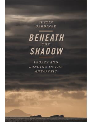 Beneath the Shadow : Legacy and Longing in the Antarctic - Walmart.com