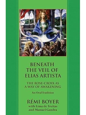 Beneath the Veil of Elias Artista : The Rose-Croix as a Way of ...