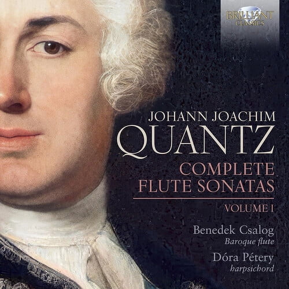 Benedek Csalog - Quantz: Complete Flute Sonatas, Vol. 1 - Music ...