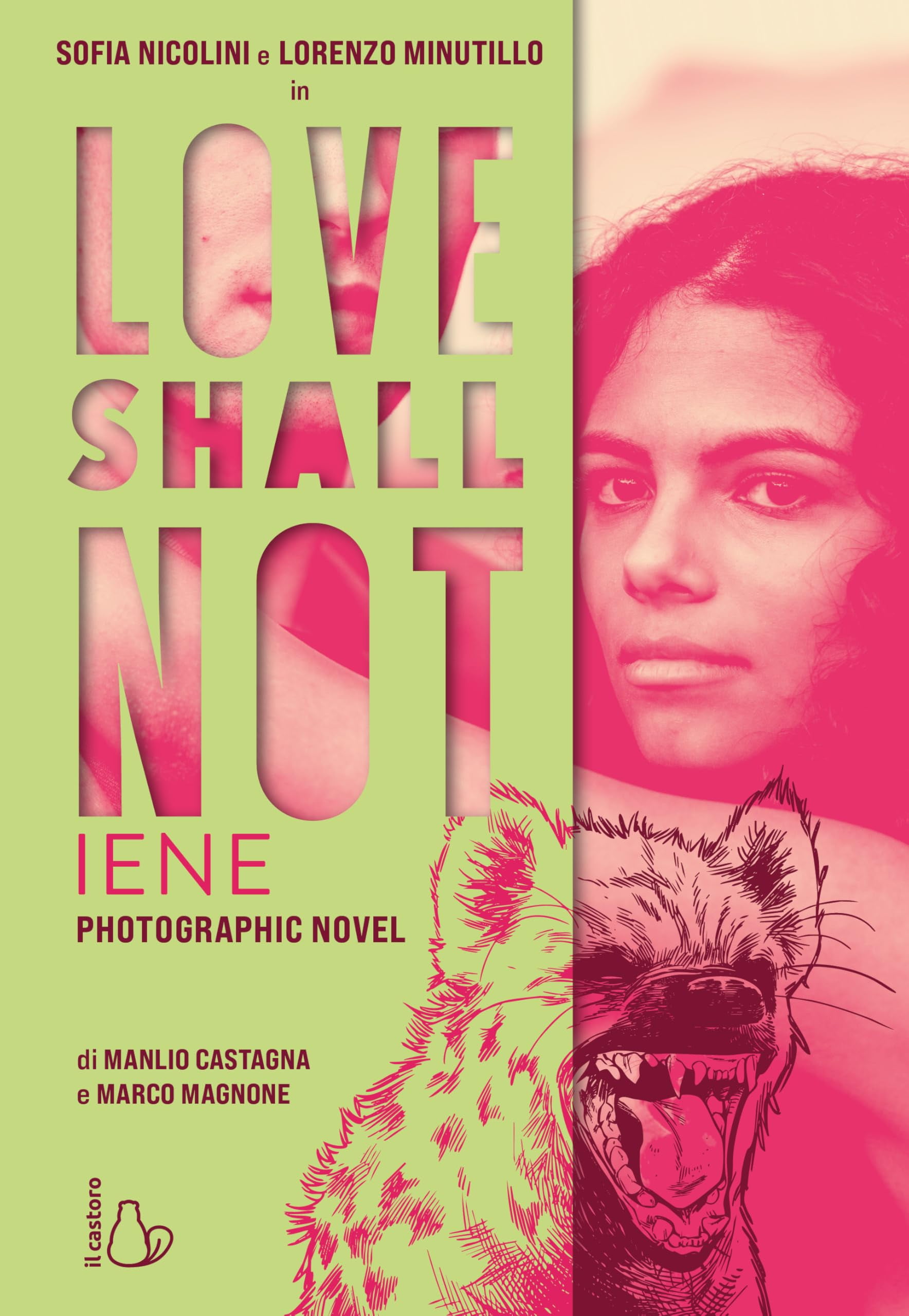 Benedetta Baraldi,Frances Love shall not. Iene. Il photographic novel ...