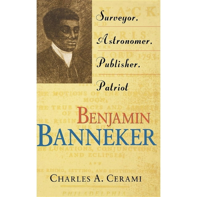Benjamin Banneker: Surveyor, Astronomer, Publisher, Patriot, (Hardcover ...