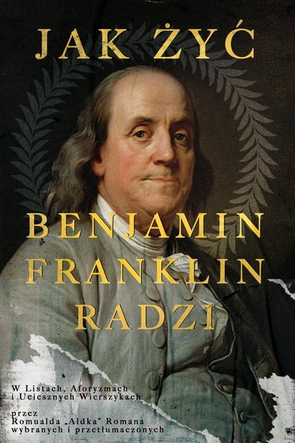 Benjamin Franklin: Radzi Jak Zyc W - Walmart.com