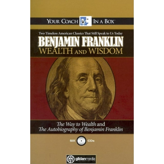 Benjamin Franklin Wealth and Wisdom: The Way to Wealth and the ...