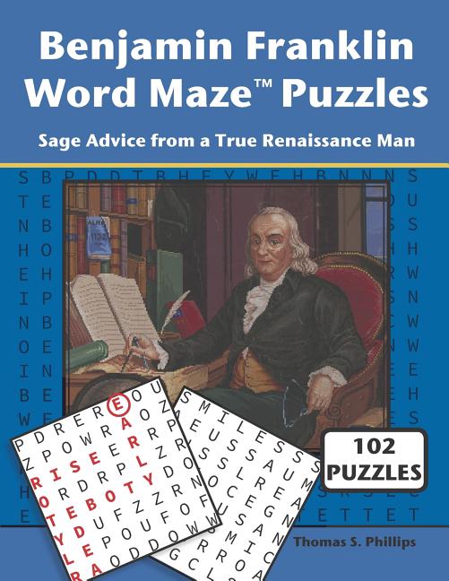 Benjamin Franklin Word Maze Puzzles: Sage Advice from a True ...