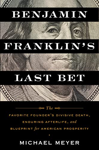 Pre-Owned Benjamin Franklin's Last Bet: The Favorite Founder's Divisive ...