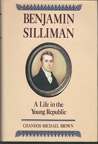 Pre-Owned Benjamin Silliman: A Life in the Young Republic (Princeton ...