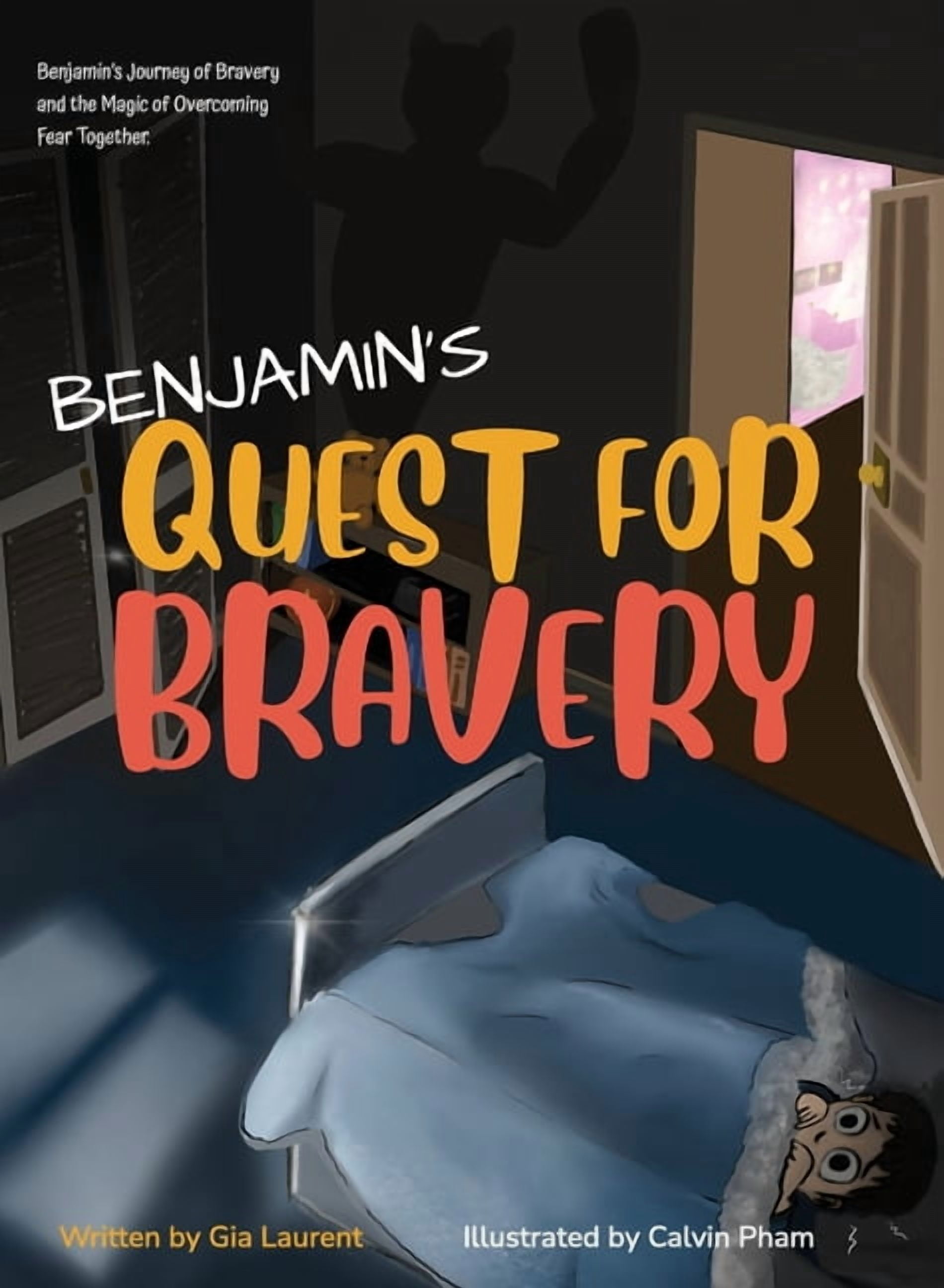 Benjamin's Quest for Bravery: Benjamin's Journey of Bravery and the ...