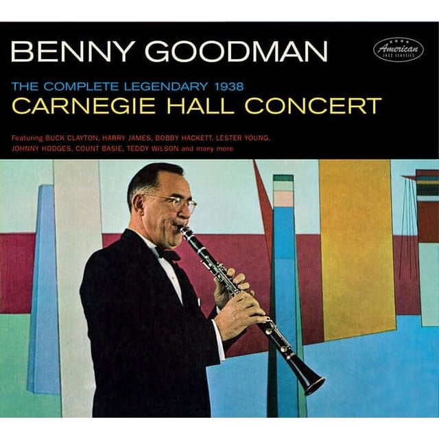 Benny Goodman - Complete Legendary 1938 Carniegie Hall Concert [Limited ...