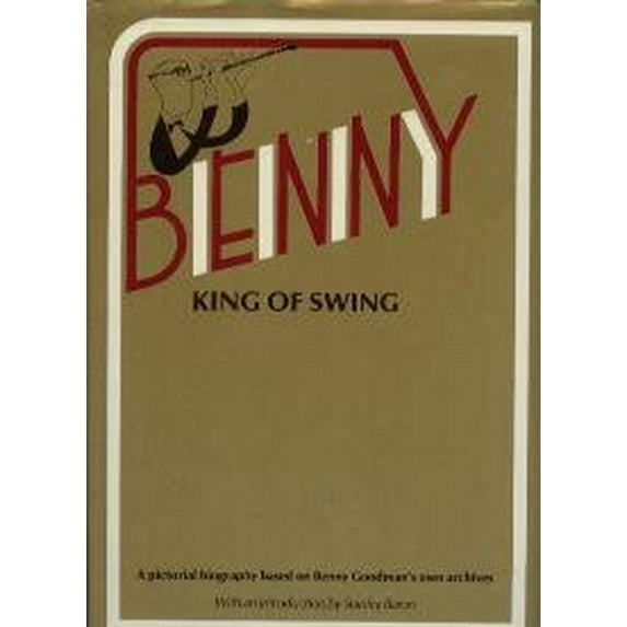 Pre-Owned Benny, King of Swing: A Pictorial Biography Based on Benny ...