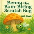 Benny the bum biting scratch bug, (Paperback) - Walmart.com