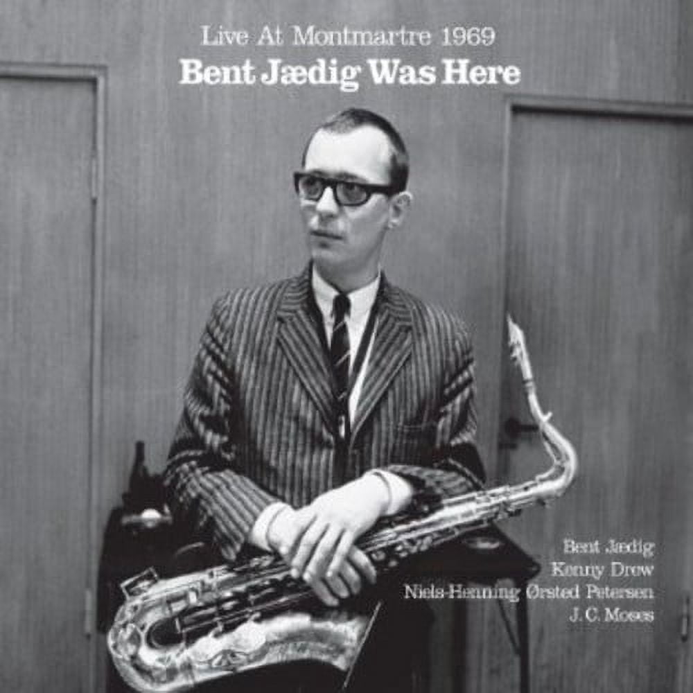 Bent Jaedig - Bent Jaedig Was Here- Live@Montnatre 1969 - Music ...