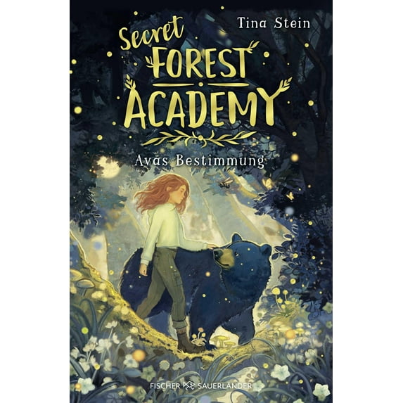 Bente Schlick,T Secret Forest Academy. Avas Bestimmung: Auftakt der ...