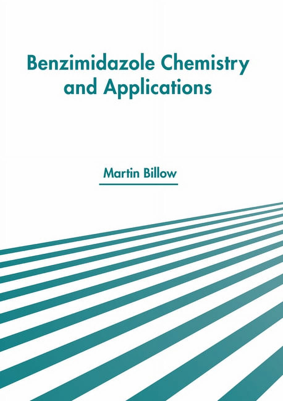 Benzimidazole Chemistry and Applications, (Hardcover) - Walmart.com