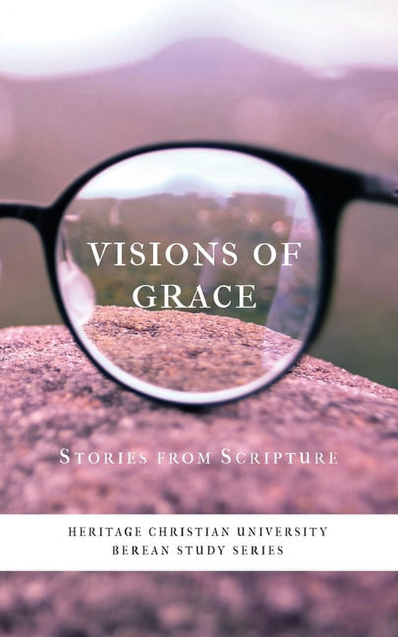 Berean Study: Visions of Grace : Stories from Scripture (Series #5 ...