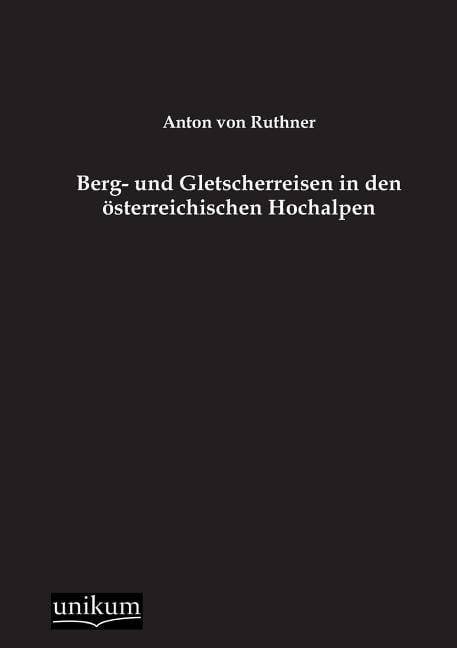 Berg- und Gletscherreisen in den ?sterreichischen Hochalpen - Walmart.com