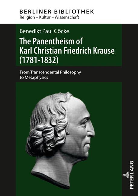 Berliner Bibliothek: The Panentheism of Karl Christian Friedrich Krause ...