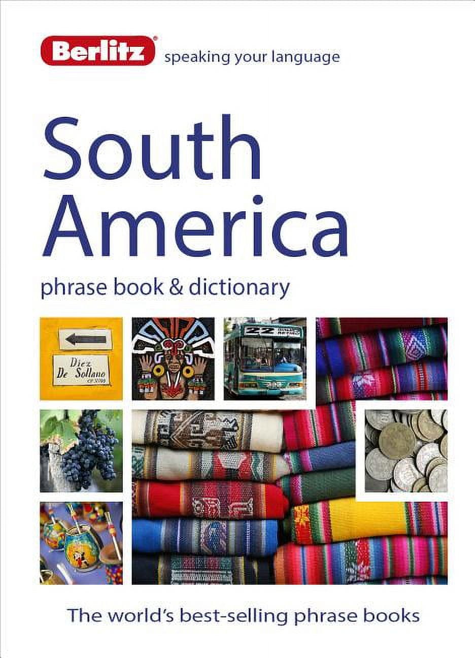 Berlitz Phrasebooks: Berlitz Language: South America Phrase Book ...