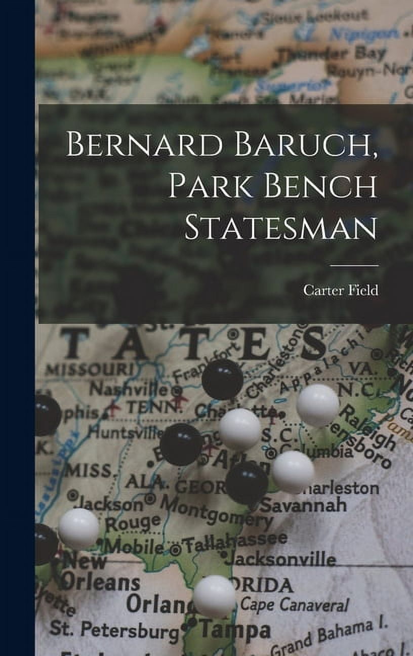 Bernard Baruch, Park Bench Statesman, (Hardcover) - Walmart.com