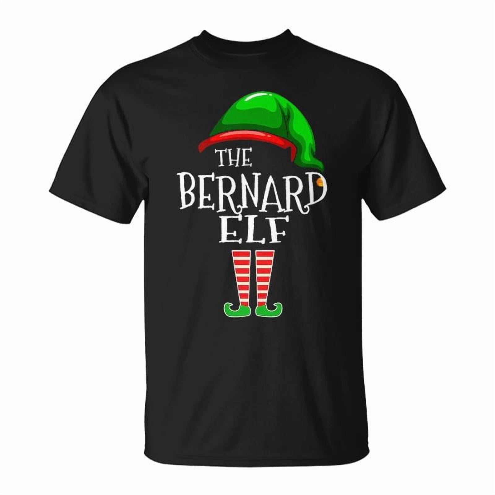 Bernard Name Gift The Bernard Elf Christmas Unisex TShirt - Walmart.com