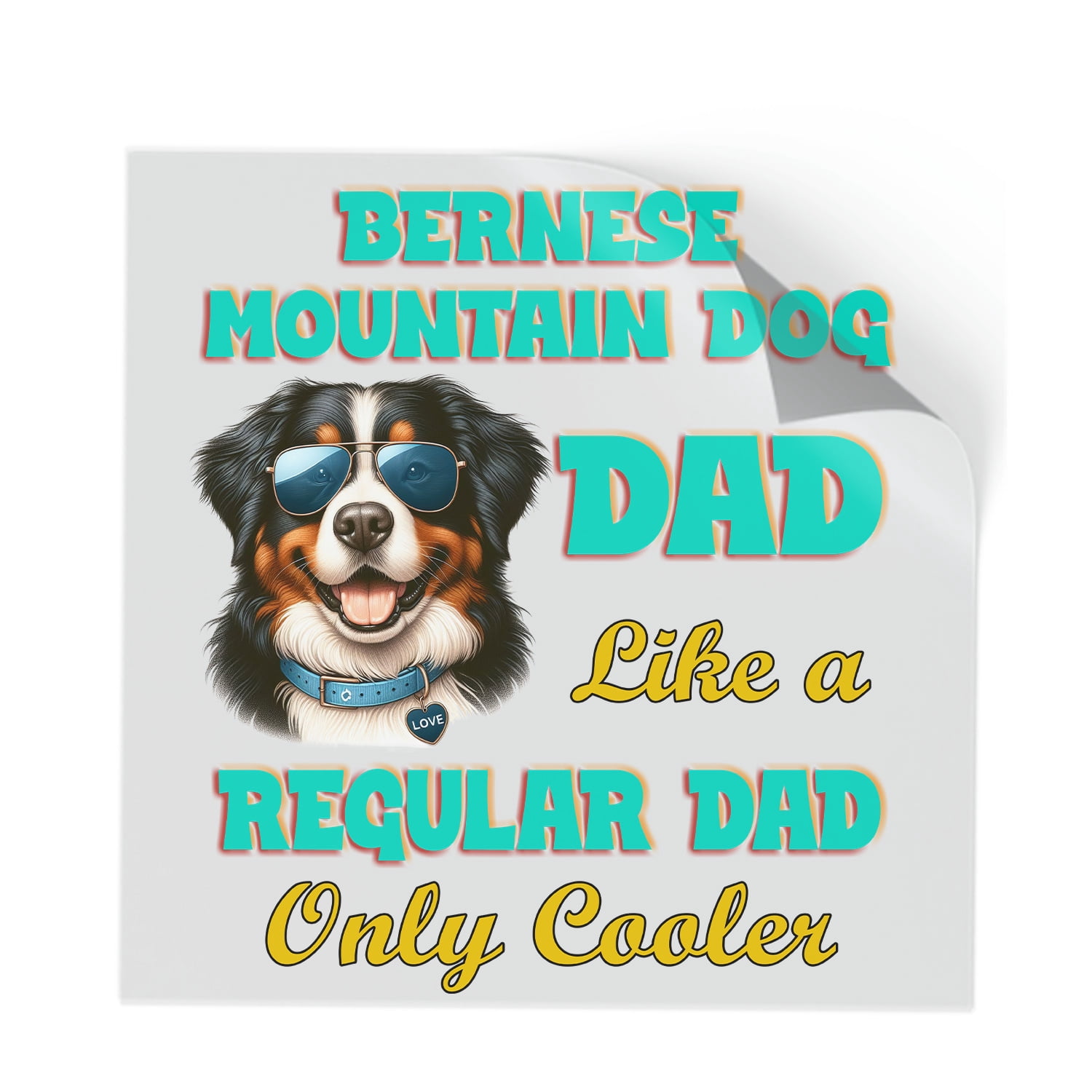 Bernese Mountain Dog Dad Like a Regular Dad Only Cooler Happy Father's ...
