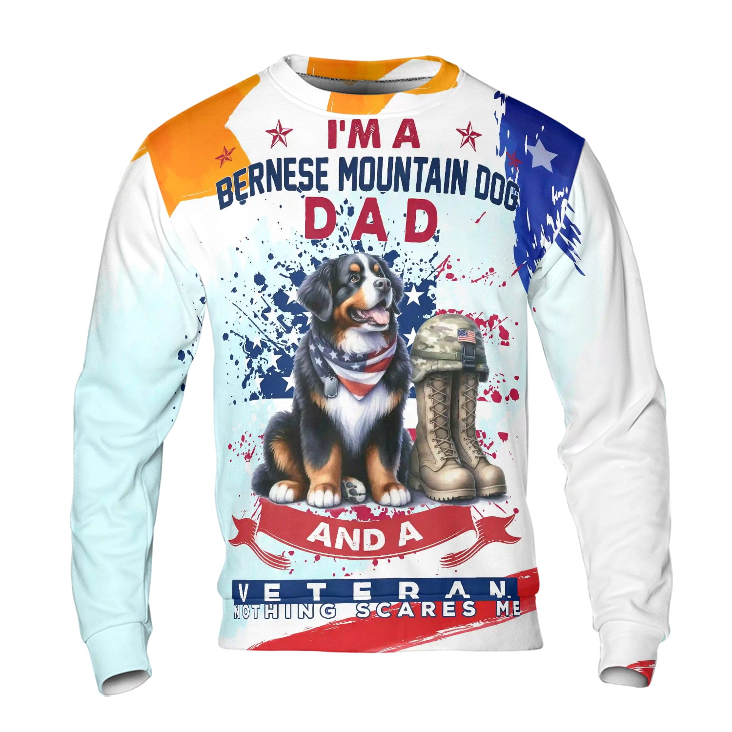 I'm a Bernese Mountain Dog Dad and a Veteran, Nothing Scares me Happy ...