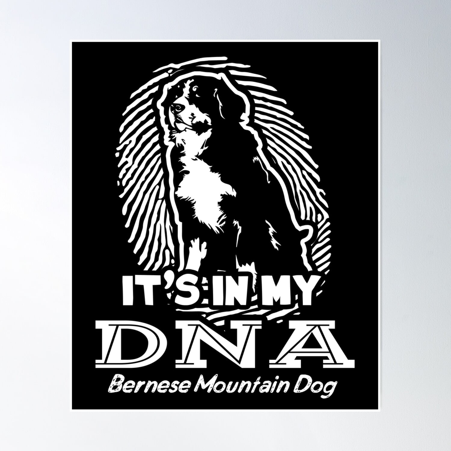 Bernese Mountain Dog In My Dna Poster Wall Art, Modern Wall Decor, 8x12 UNFRAMED - Walmart.com