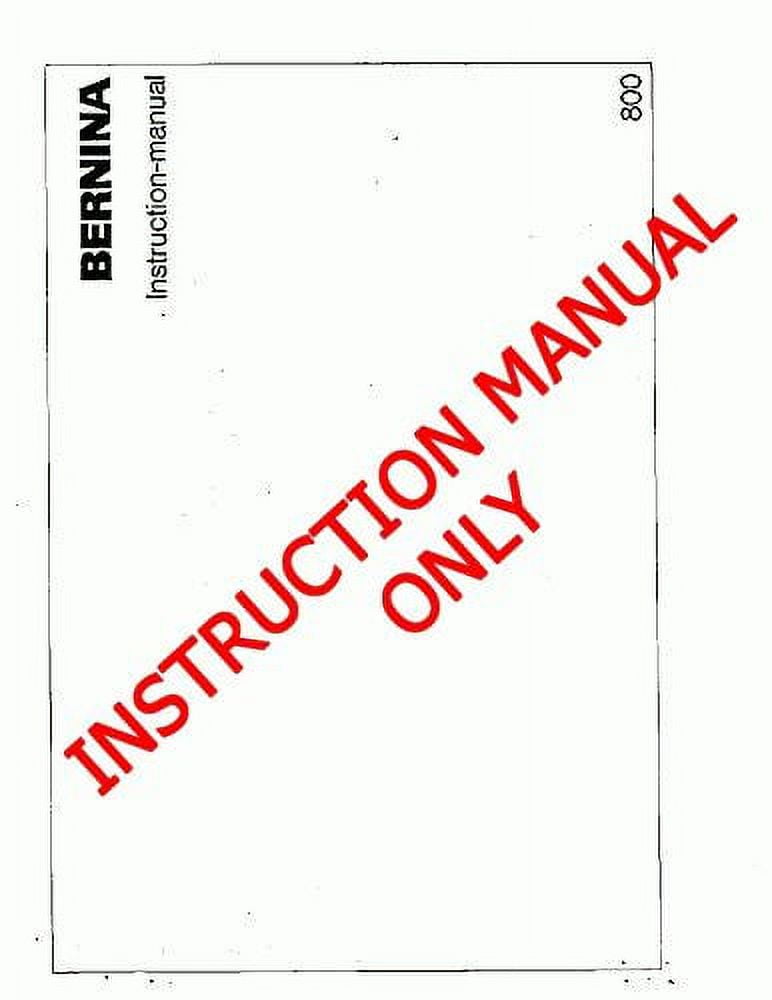 Bernina 800 Sewing Machine Owners Instruction Manual - Walmart.com