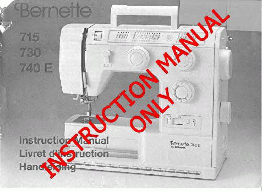 Bernina Bernette 715 730 740E Sewing Machine Owners Instruction Manual ...