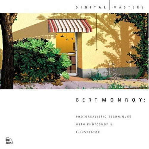 Bert Monroy: Photorealistic Techniques With Photoshop & Illustrator ...