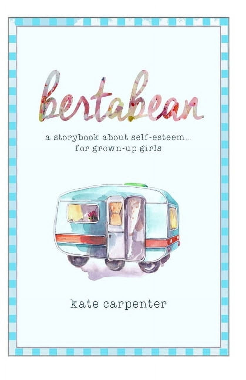Bertabean: A Storybook about Self-Esteem for Grown-Up Girls (Paperback ...