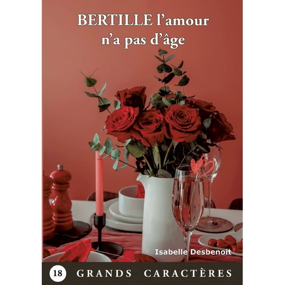 Bertille l'amour n'a pas d'Ã¢ge: Livre Gros CaractÃ¨res, (Paperback ...