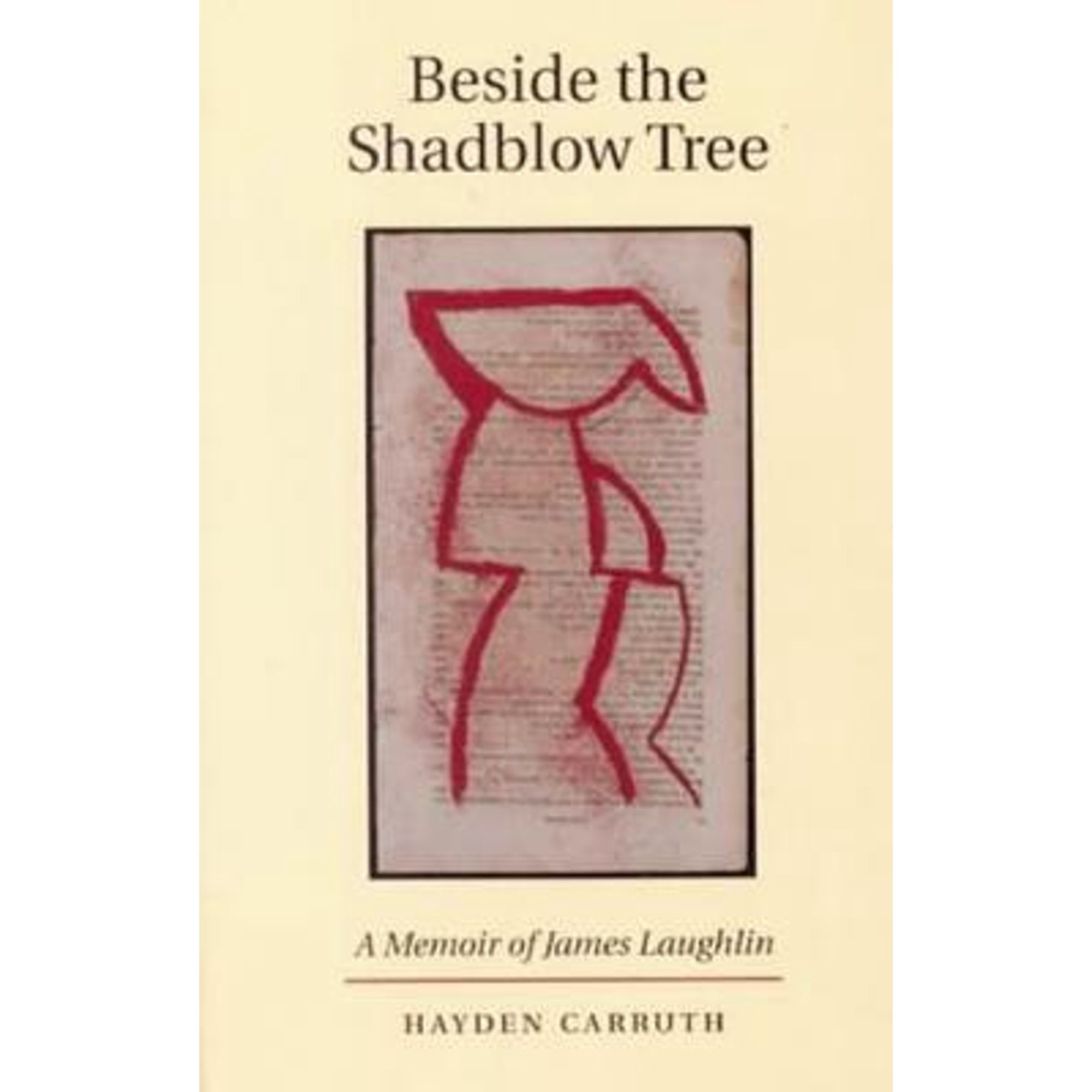 Pre-Owned Beside the Shadblow Tree: A Memoir of James Laughlin ...