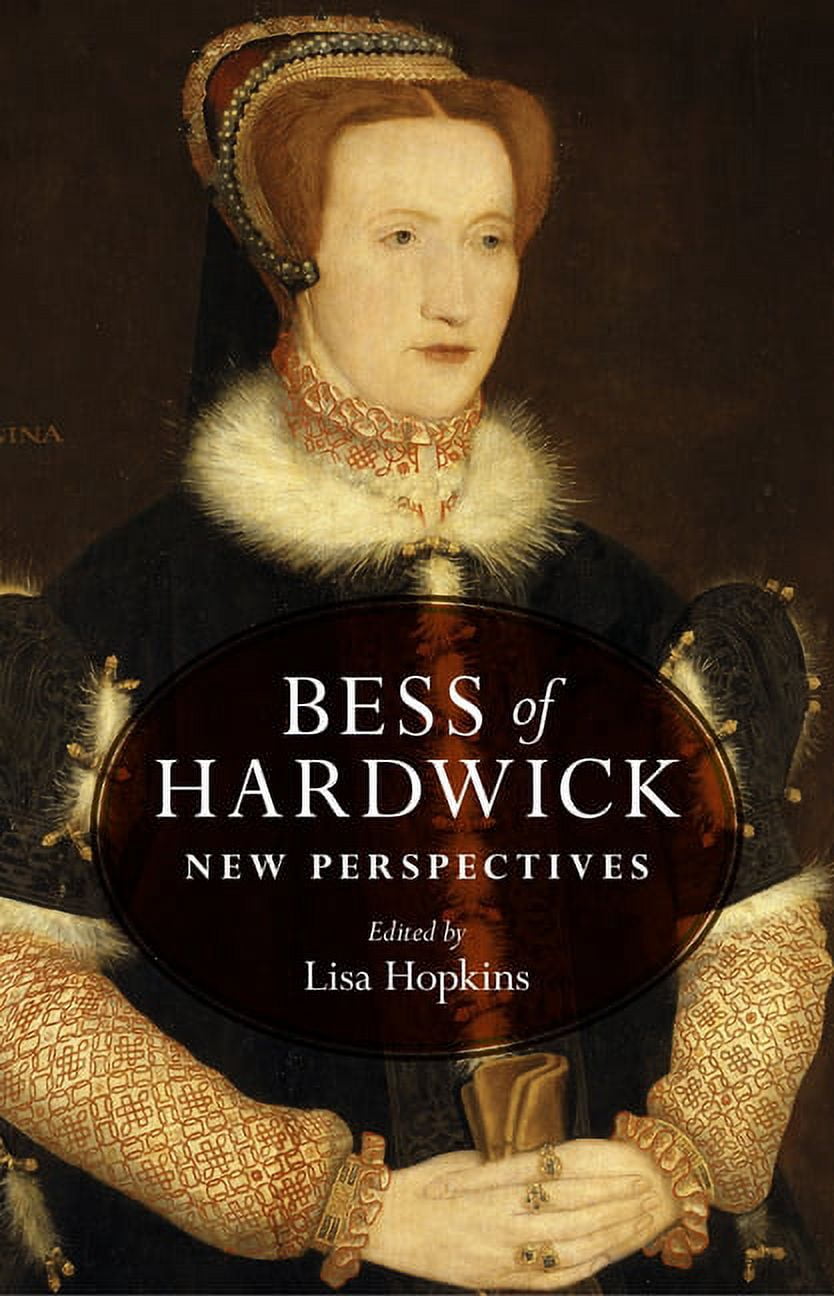 Bess of Hardwick: New Perspectives, (Hardcover) - Walmart.com