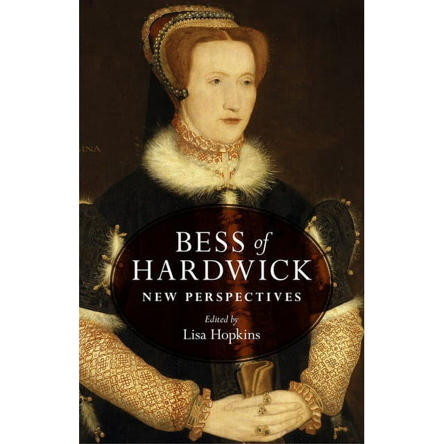 Bess of Hardwick: New Perspectives (Hardcover) - Walmart.com